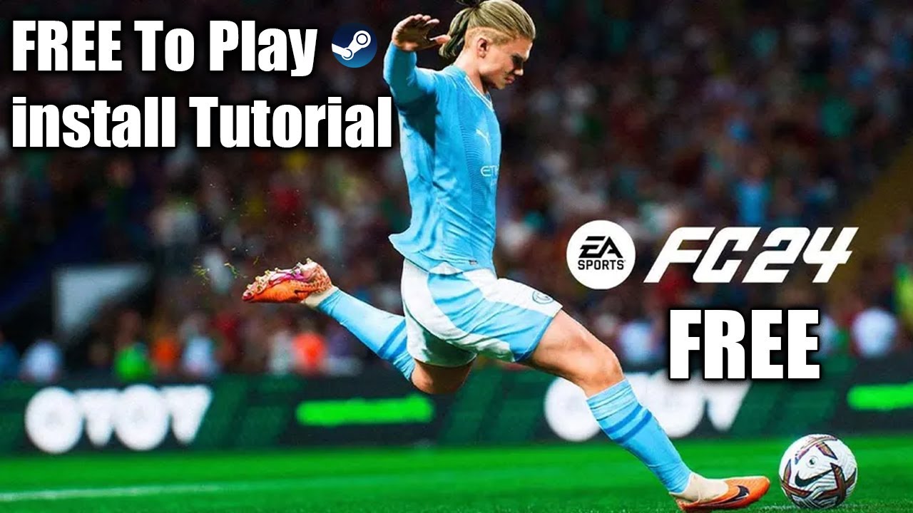 EA Sports FC 24 Free on Steam | Install Tutorial | EA FC 24 Free to ...
