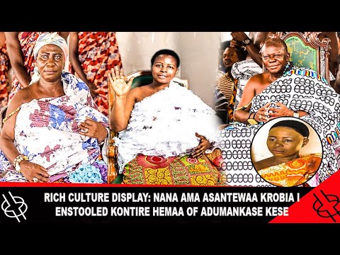 RICH CULTURE DISPLAY: NANA AMA ASANTEWAA KROBIA I ENSTOOLED NEW KONTIRE ...