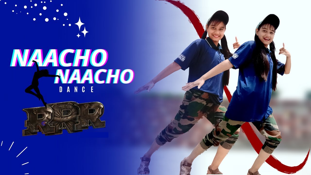 RRR- NAACHO NAACHO Song Dance Cover by Nainci | RRR Songs | Naacho ...