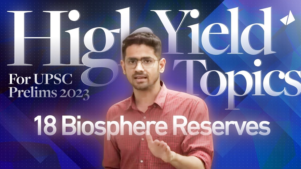 *Memorise* 18 Biosphere Reserves for UPSC Prelims 2023: High Yield ...