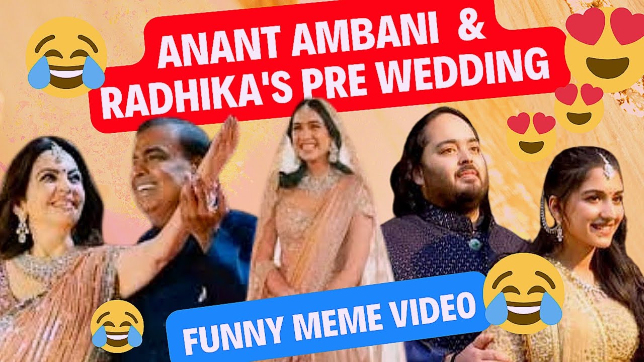 ANANT AMBANI & RADHIKA'S PRE WEDDING Funny meme video😂anant ambani ...