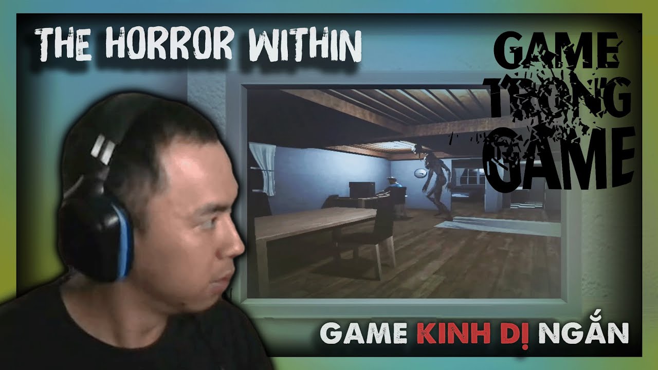 Game trong game ?? - Game kinh dị ngắn - The Horror Within - YouTube