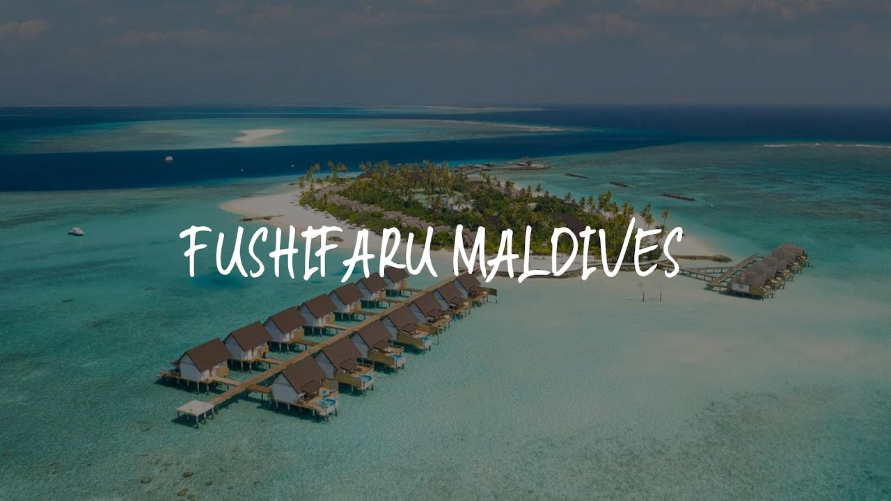 Fushifaru Maldives Review - Fushifaru , Maldives - YouTube