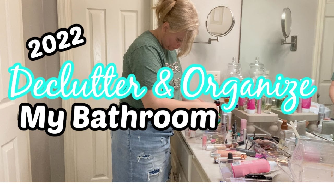 DECLUTTER & ORGANIZE MY BATHROOM | CLEAN WITH ME | GET IT ALL DONE ...