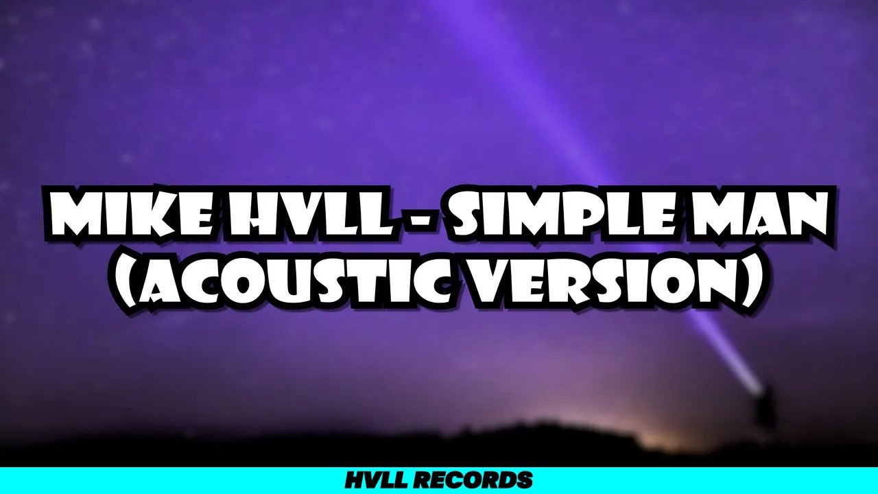 Mike Hvll - Simple Man (Acoustic Version) - YouTube