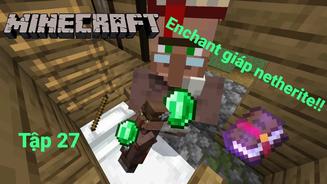 Minecraft sinh tồn 1.19 tập 27* Enchant giáp netherite!! - YouTube