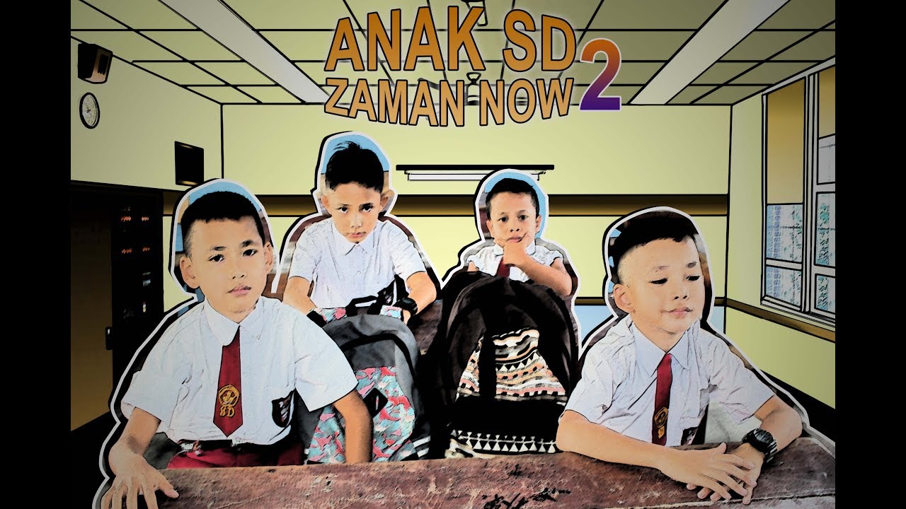 Anak SD Zaman Now 2 - YouTube