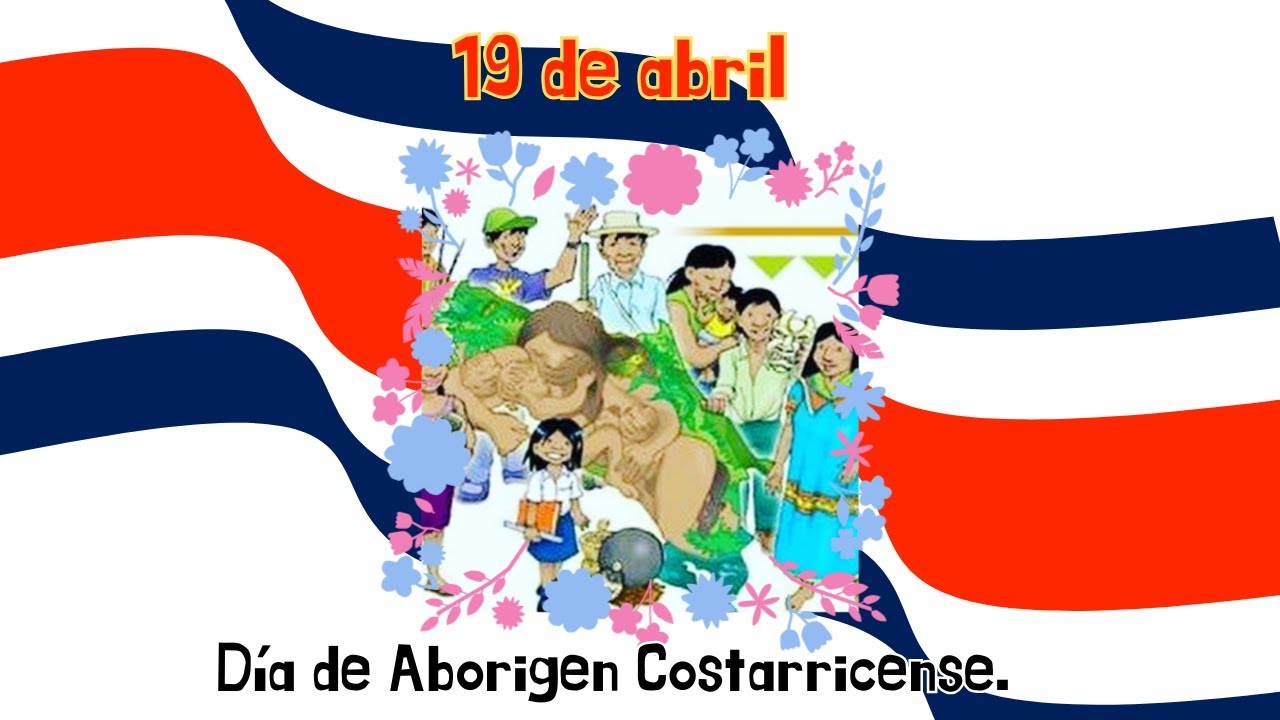 Día de Aborigen Costarricense | 19 de abril | Día de la Persona ...