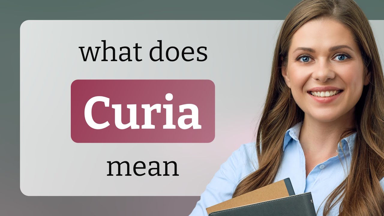 Curia — what is CURIA definition - YouTube