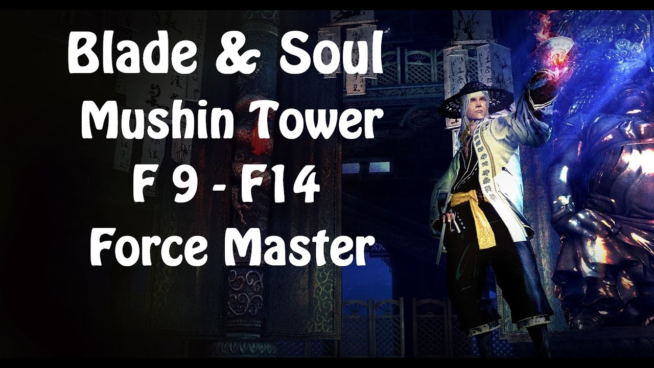 Blade & Soul TH | Mushin Tower F9 - 14 | Force Master Gameplay - YouTube