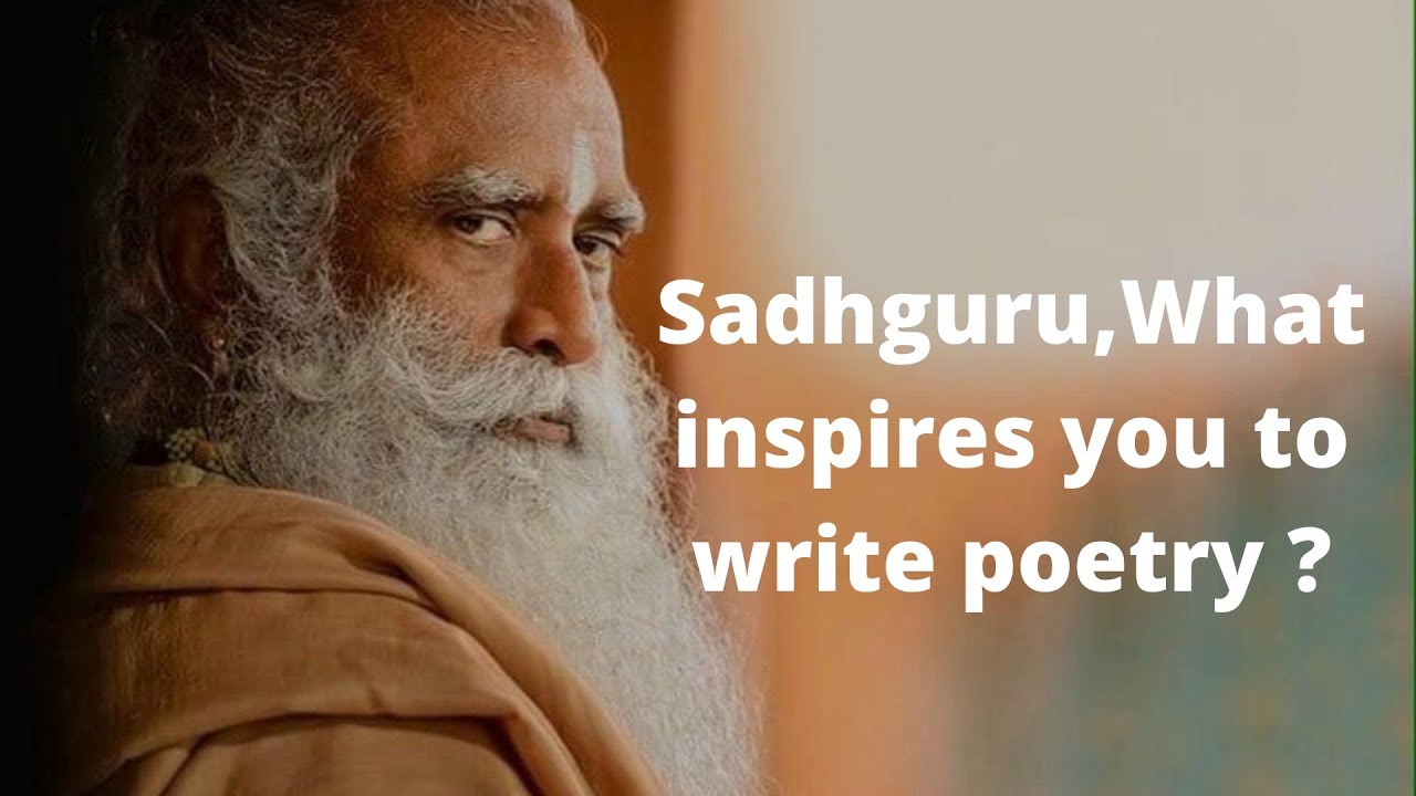 Sadhguru 's inspirations to write poetry and create paintings - YouTube
