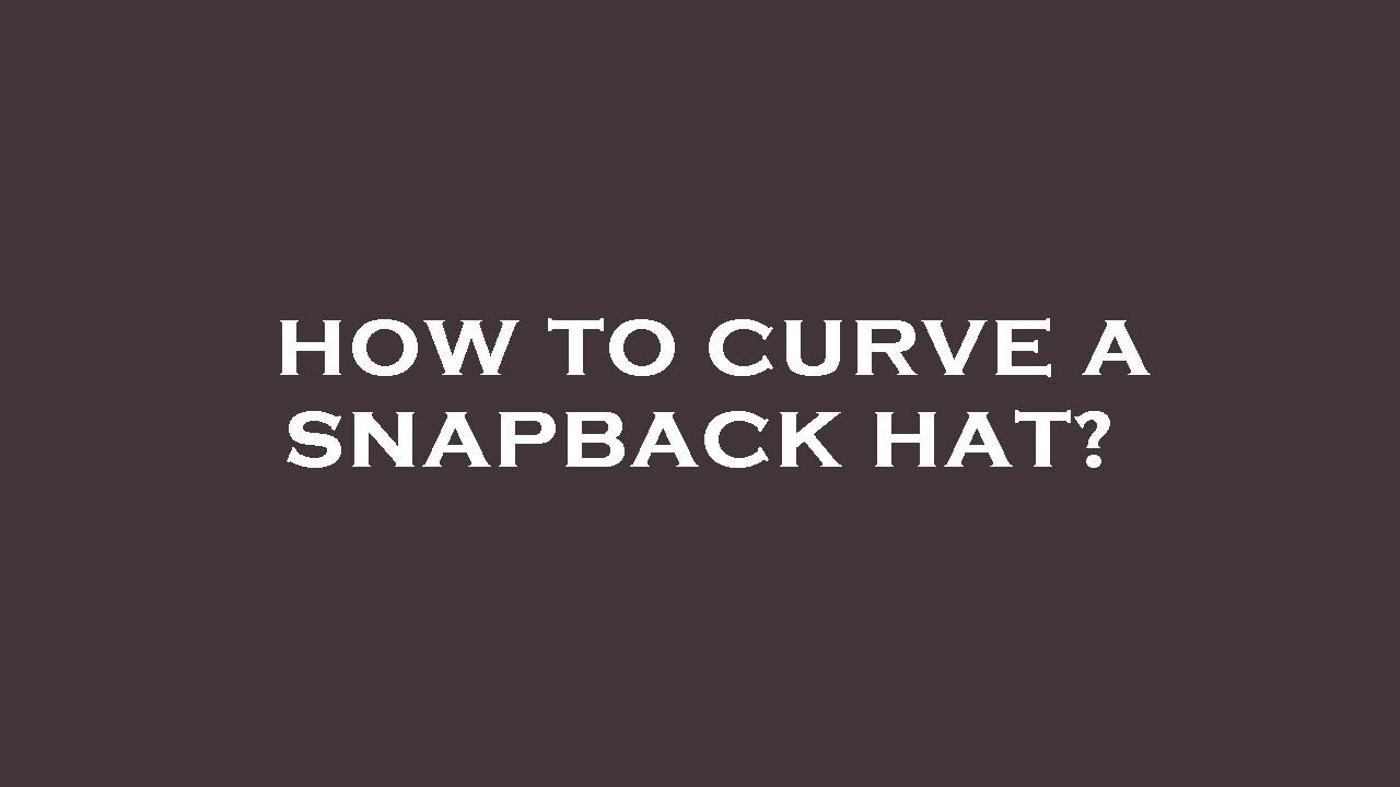 How to curve a snapback hat? - YouTube