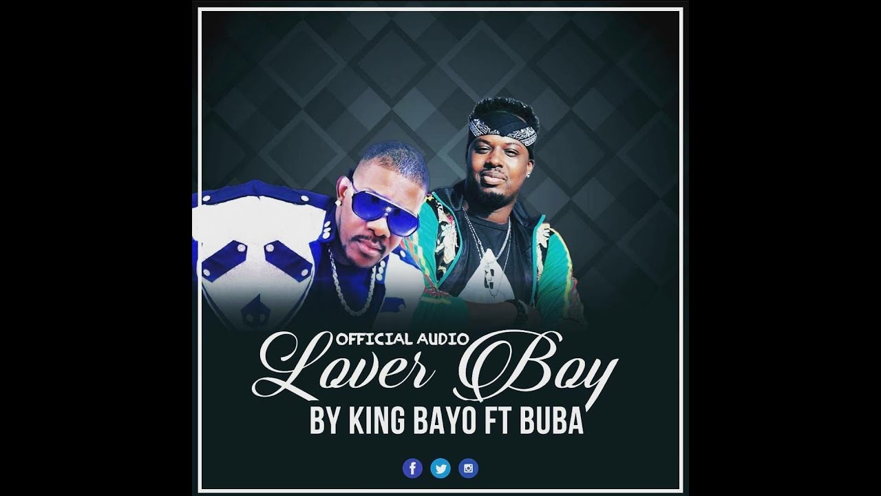 King Bayo - Lover Boy ft Buba (OFFICIAL AUDIO 2017) - YouTube