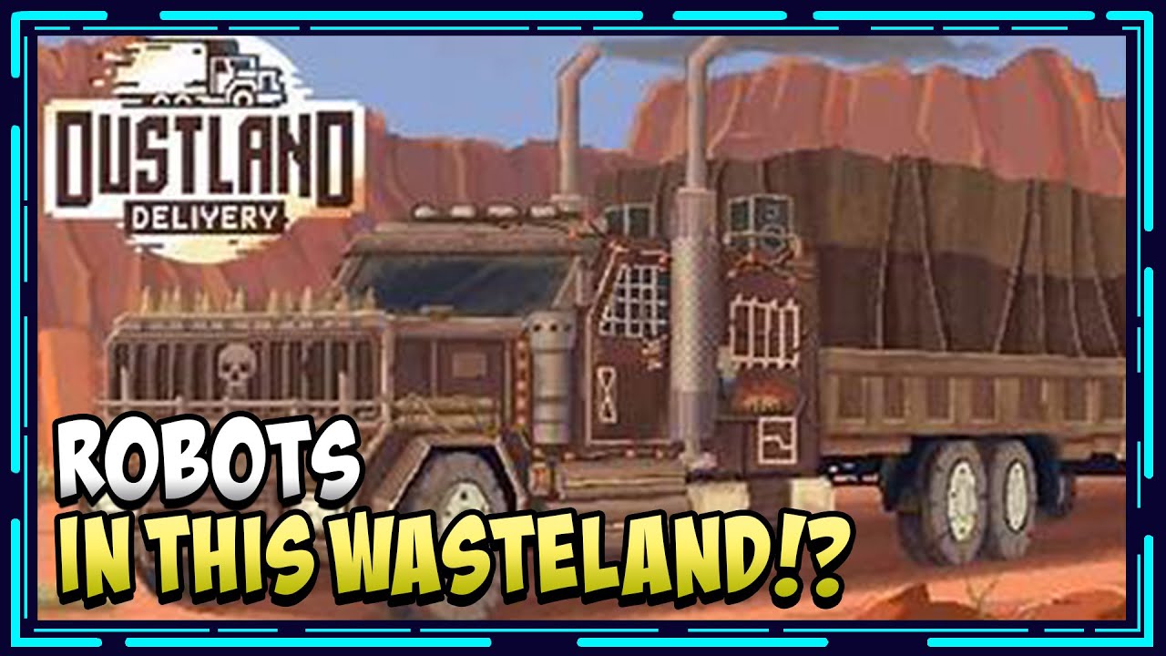 We Encounter an Interesting Robot | Dustland Delivery Gameplay - YouTube