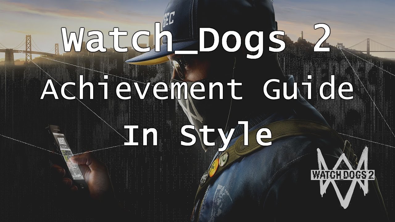 Watch Dogs 2 | In Style | Achievement Guide - YouTube