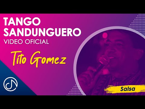 TANGO Sandunguero 💃🏻 - Tito Gomez [Video Oficial]
