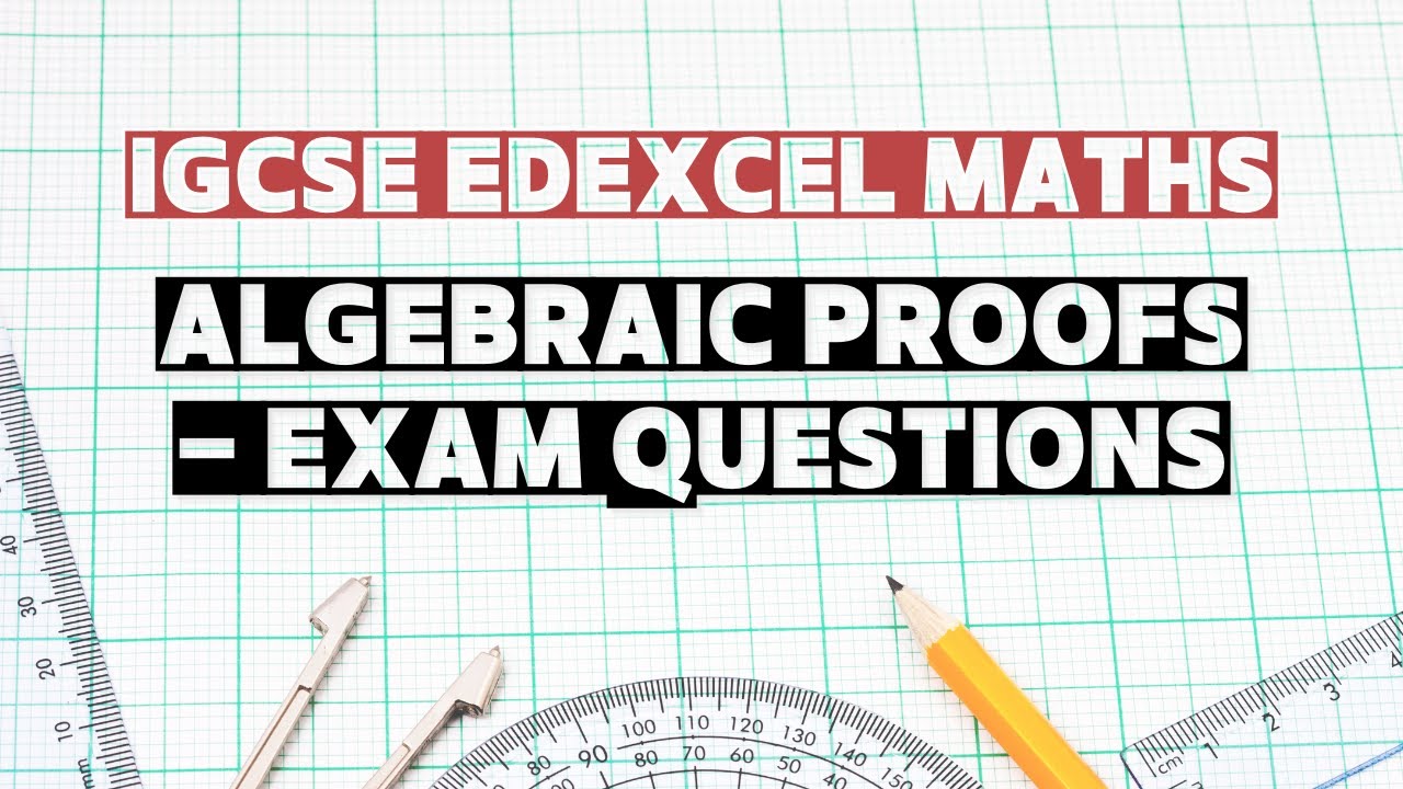 Topic 42: Algebraic Proofs | IGCSE Edexcel Maths | Exam Questions - YouTube