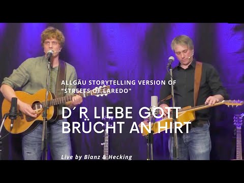 Blanz & Hecking | D´r liebe Gott brücht an Hirt | Allgäu Storytelling Song