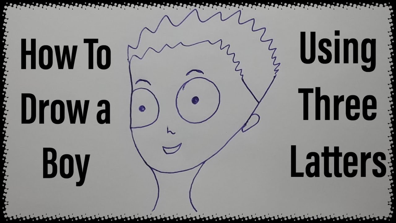 How to draw a boy using only three letters - YouTube