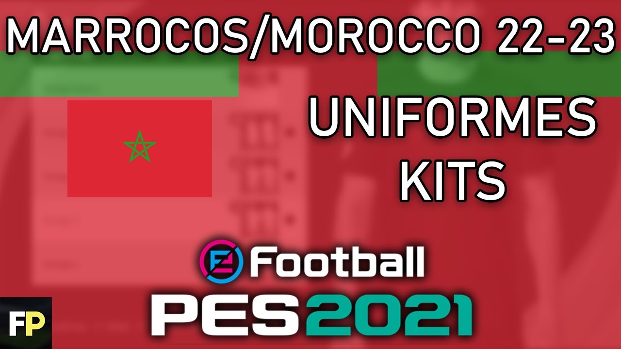 PES 2021 - Uniformes/kits Marrocos/Morocco (22-23) Xbox - YouTube
