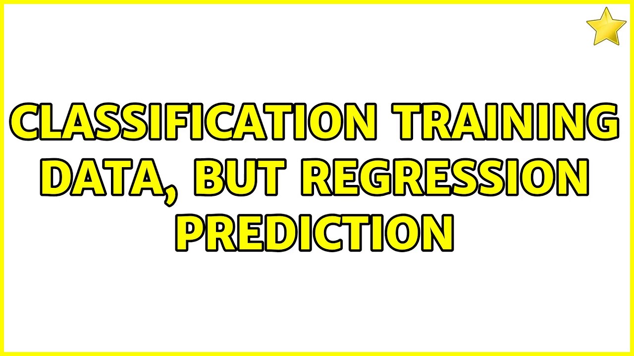 Classification training data, but regression prediction - YouTube