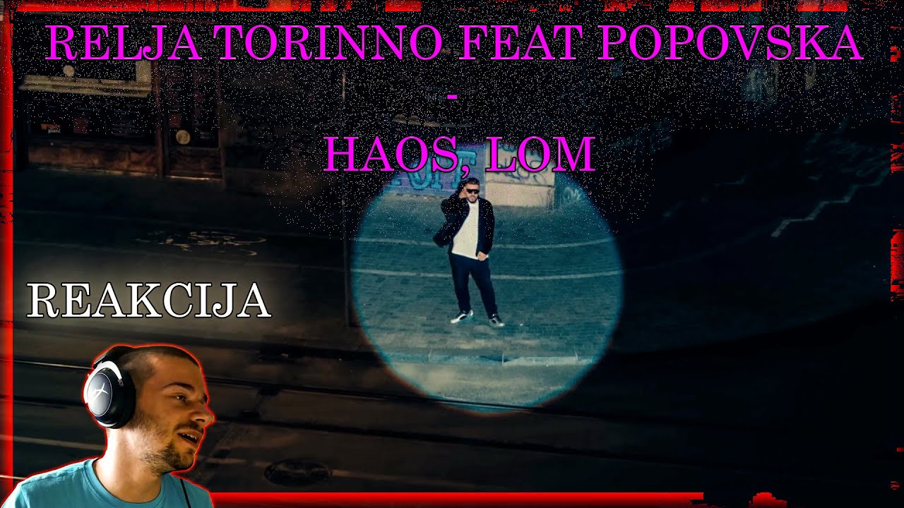 Ekstra trepavica - RELJA TORINNO FEAT. POPOVSKA - HAOS, LOM (Reakcija ...