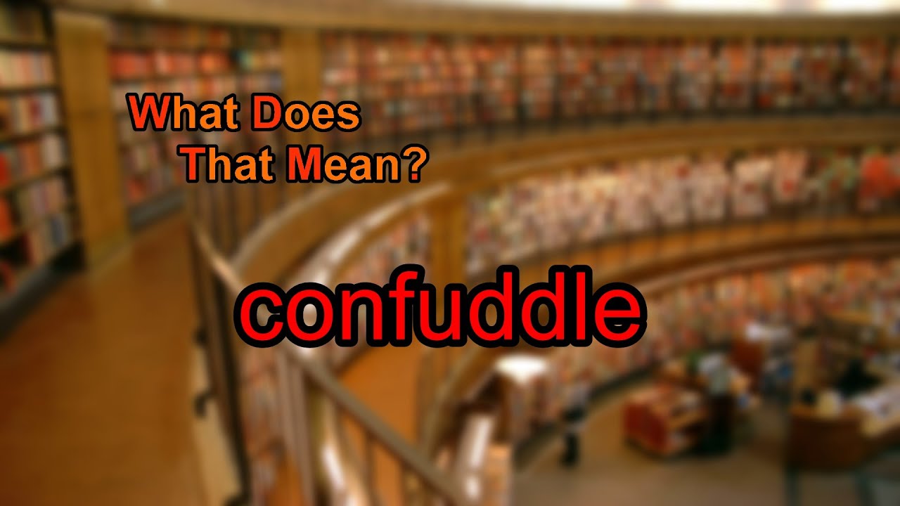 What does confuddle mean? - YouTube