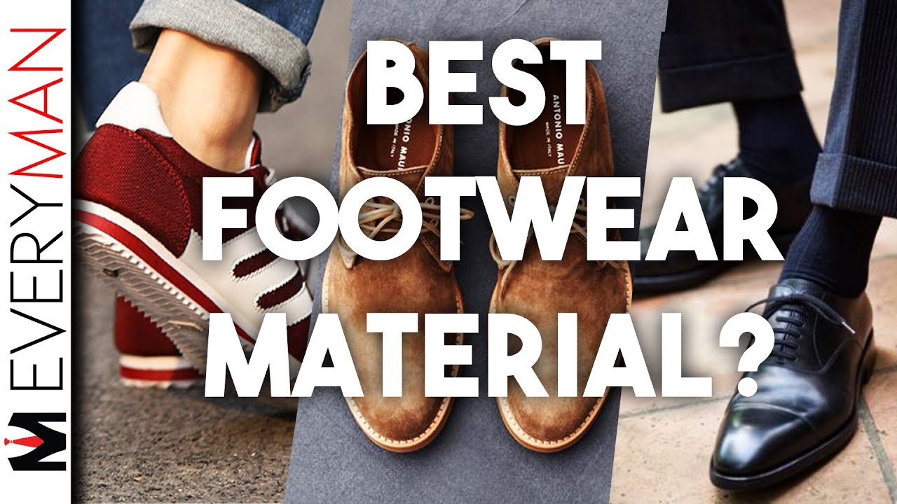 Shoe Material Types That Are Best For Men | Leather vs Suede vs Nubuck ...