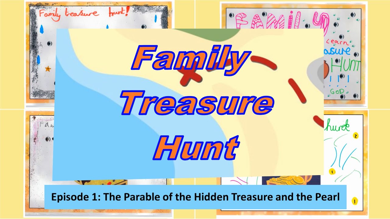 Family Treasure Hunt - Episode 1 - The Parable of the Hidden Treasure ...