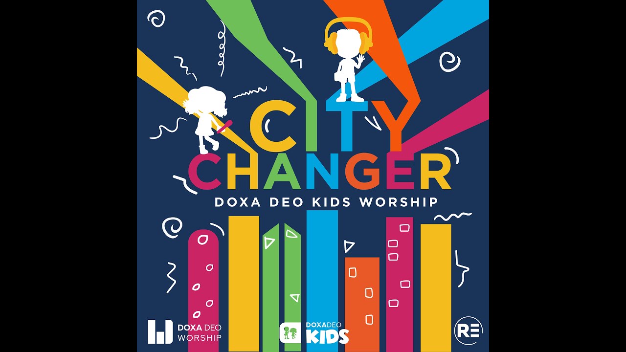 City Changer | Doxa Deo Kids | Doxa Deo Worship - YouTube
