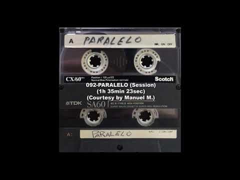 092-PARALELO (Session) (1h 35min 23sec) (Courtesy by Manuel M.)