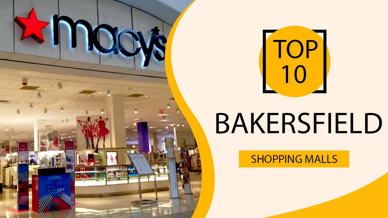 Top 10 Shopping Malls to Visit in Bakersfield, California | USA ...