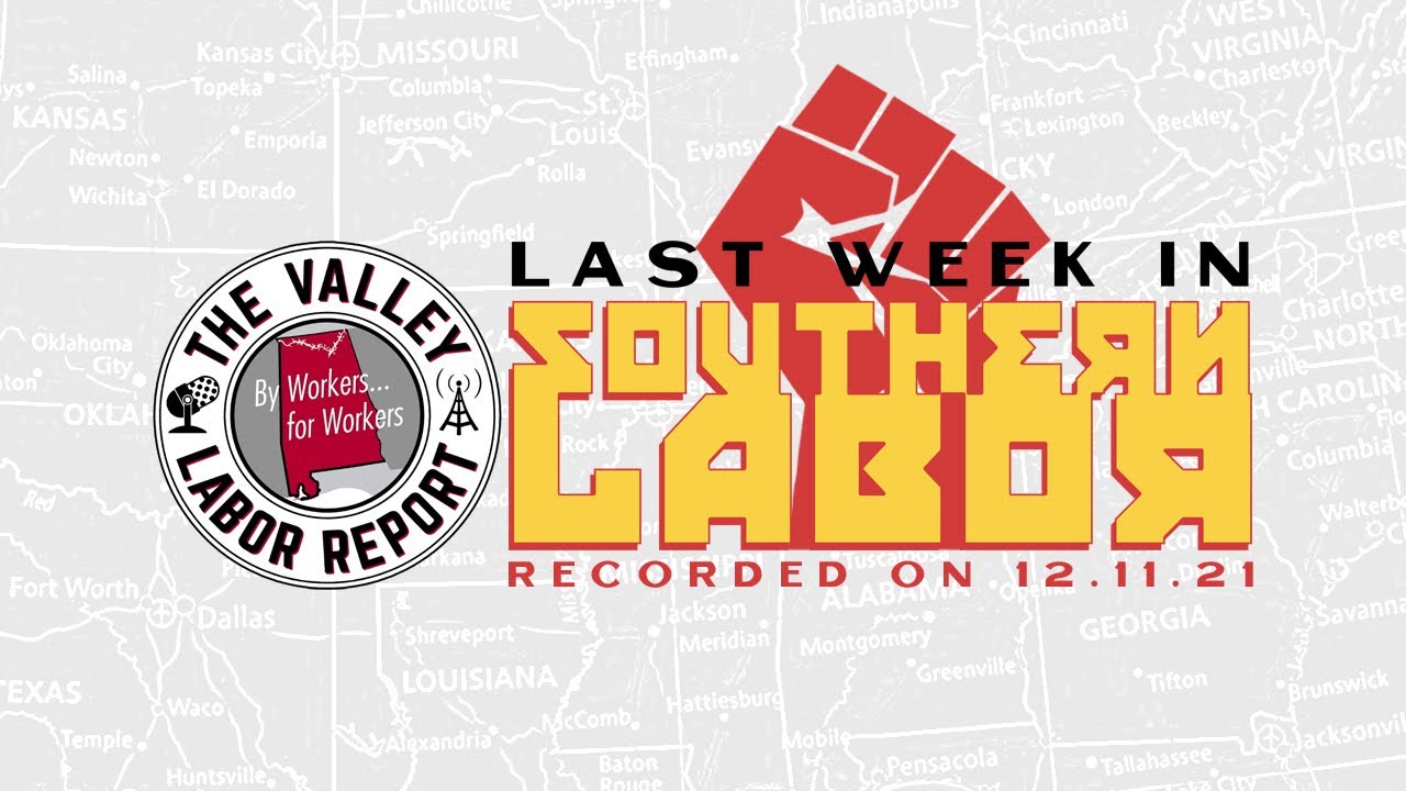 Last Week in Southern Labor (12/11/21) - YouTube