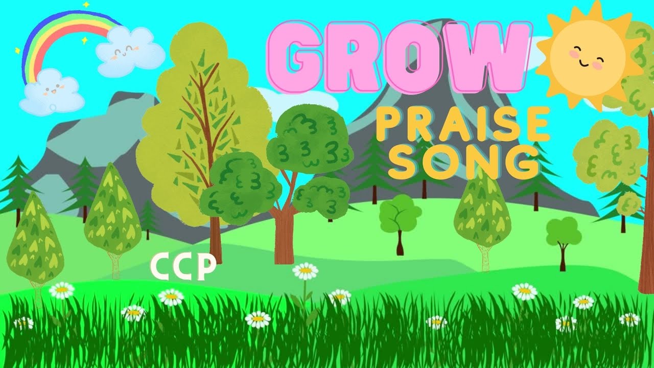 Grow Praise Song - YouTube