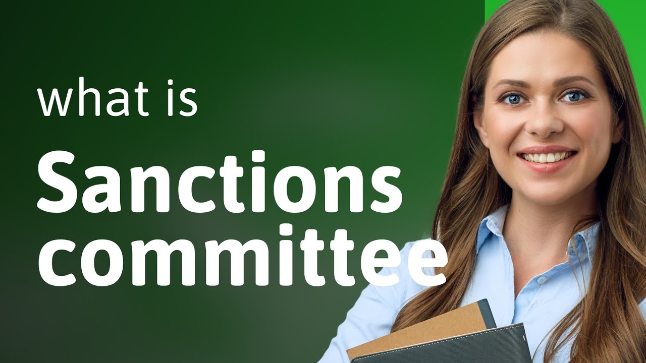 Understanding the Role of a Sanctions Committee - YouTube
