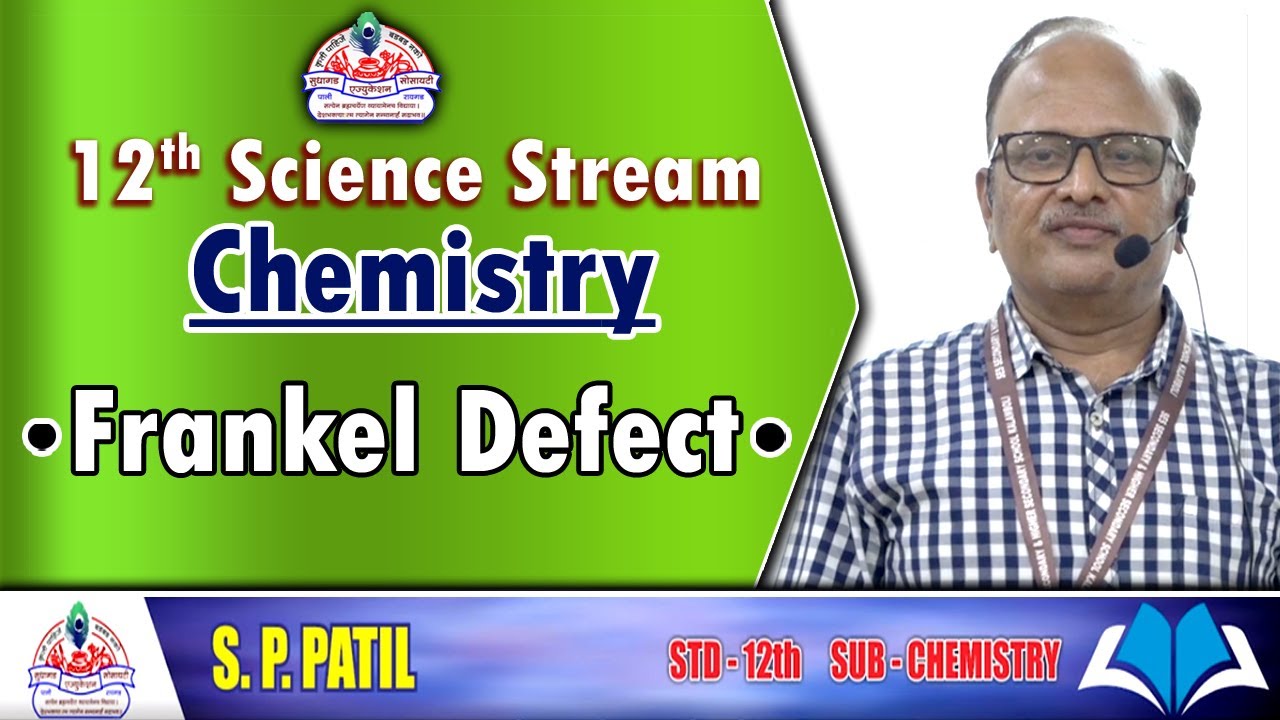 Std-12th - Science Stream - Chemistry - Frankel Defect - Shri.Patil S.P ...