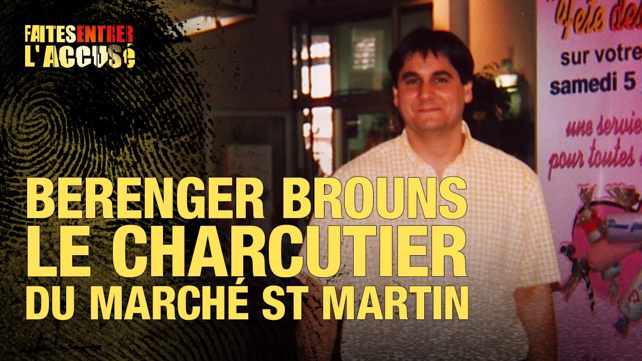 Faites entrer l'accusé : Bérenger Brouns, le charcutier du Marché Saint ...