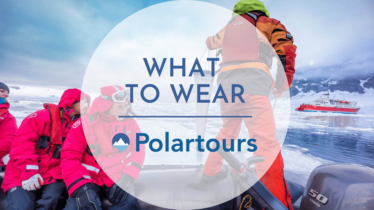 WHAT TO WEAR | Explore Antarctica & the Arctic with Polartours - YouTube