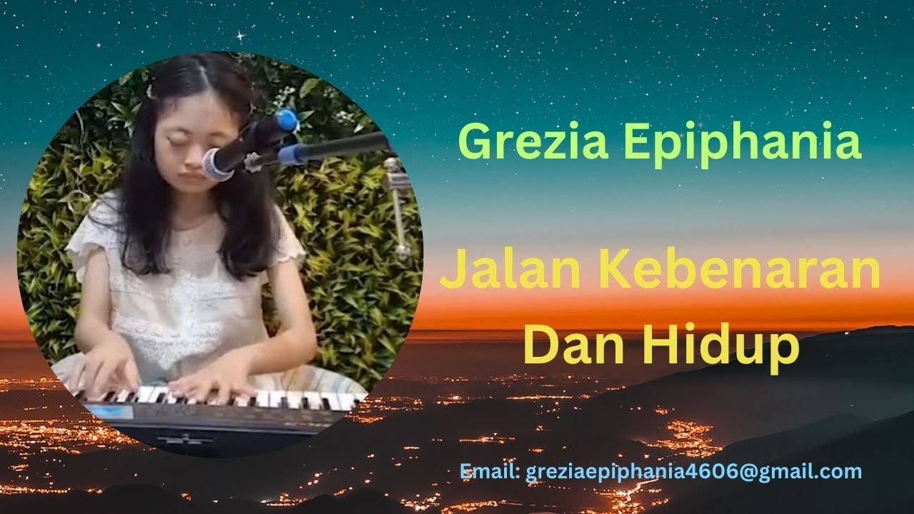 GREZIA EPIPHANIA - Jalan Kebenaran Dan Hidup #greziaepiphaniaofficial # ...