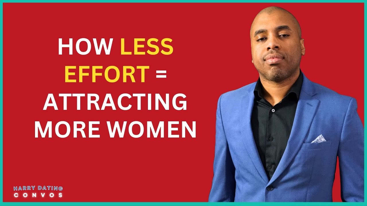 How Less Effort = Attracting More Women - YouTube