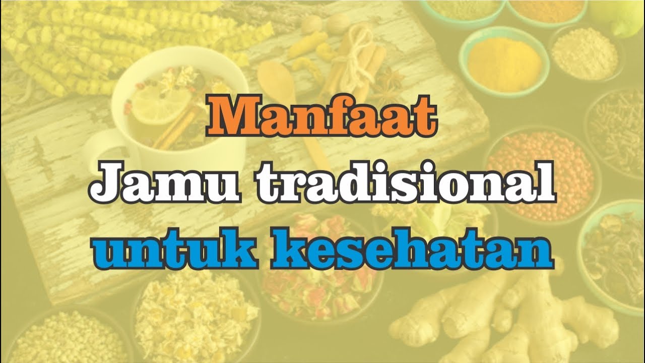 Manfaat jamu tradisional Indonesia untuk mencegah berbagai penyakit ...