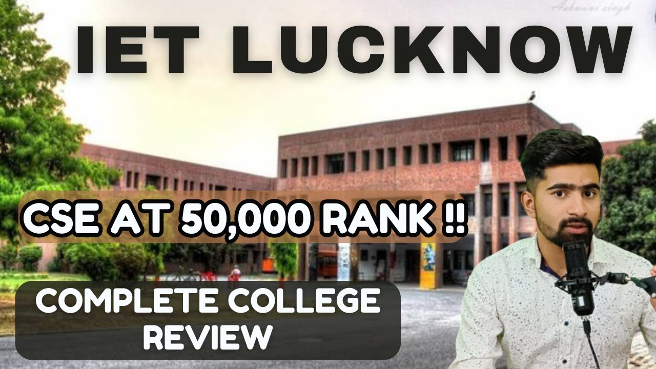 IET LUCKNOW Most Detailed Review 2024 🔥 | CSE at 50,000 rank 😱| # ...