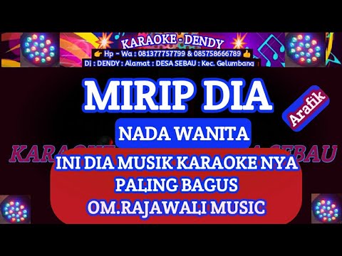 MIRIP DIA - KARAOKE - NADA WANITA - A Rafiq ( Om Rajawali Music @karaoke-dendy ) - YouTube