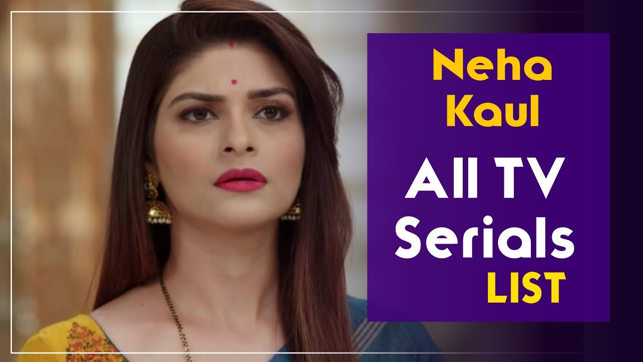 Neha Kaul All Tv Serials List | 2010-2023 | Bahu Hamari Rajnikant - YouTube