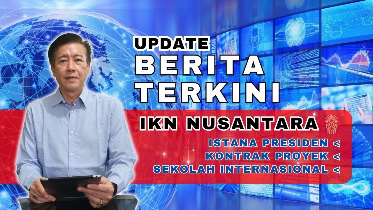 Update IKN Terkini: Istana Presiden, Kontrak Proyek & Sekolah ...