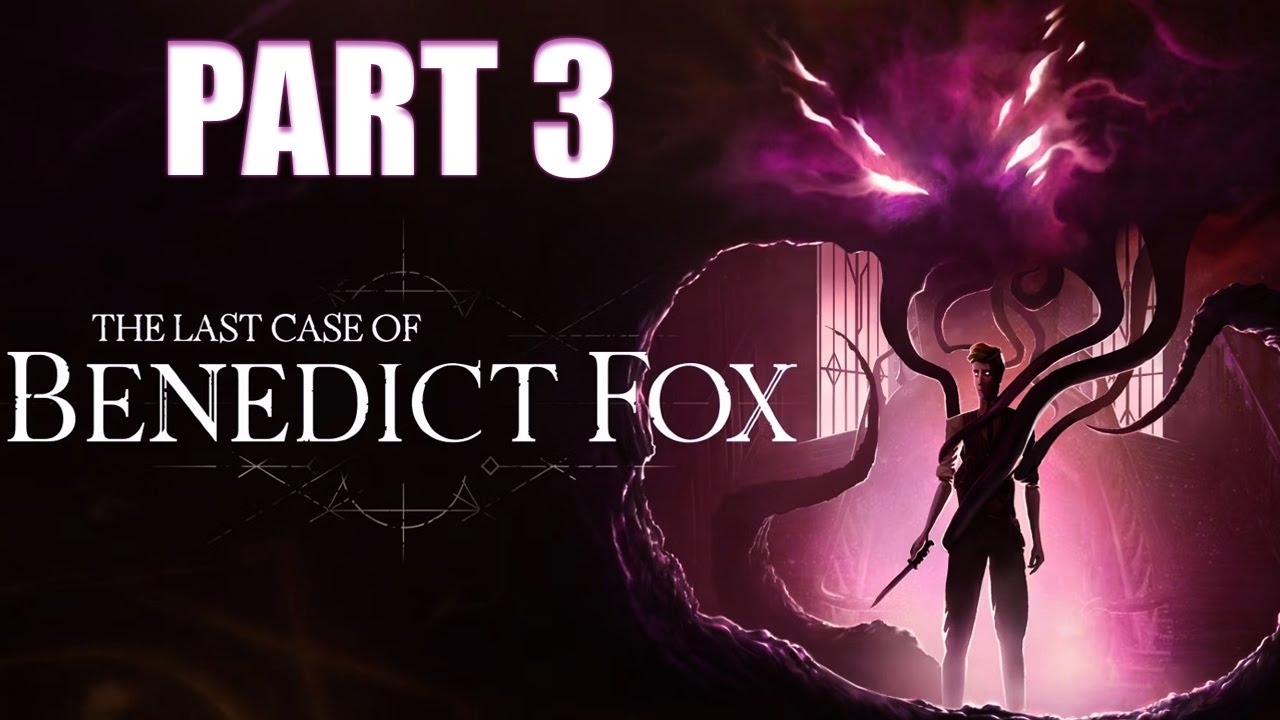 The Last Case of Benedict Fox | Full Game Walkthrough | Part 3 - YouTube