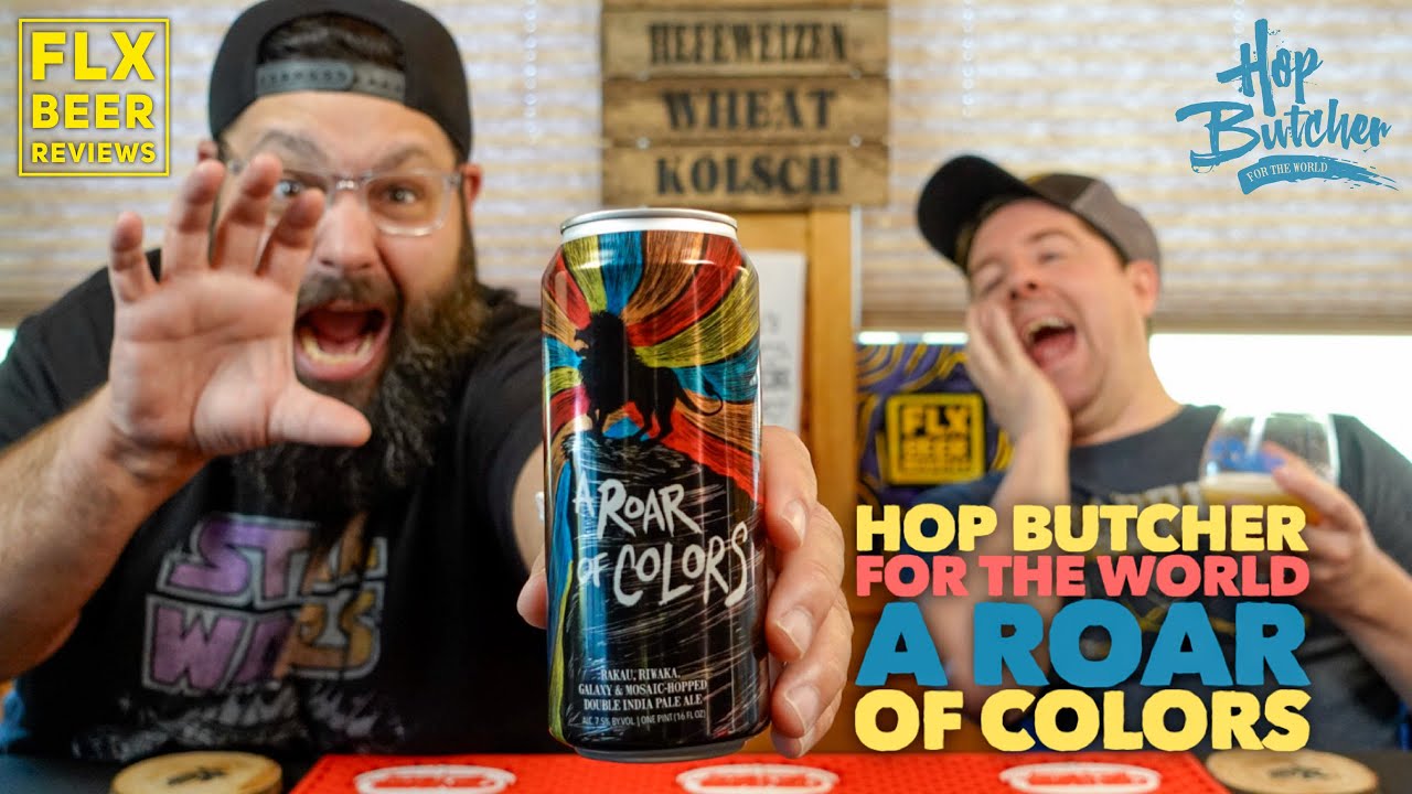 Hop Butcher For The World | A Roar Of Colors (Imperial NEIPA) | Beer ...