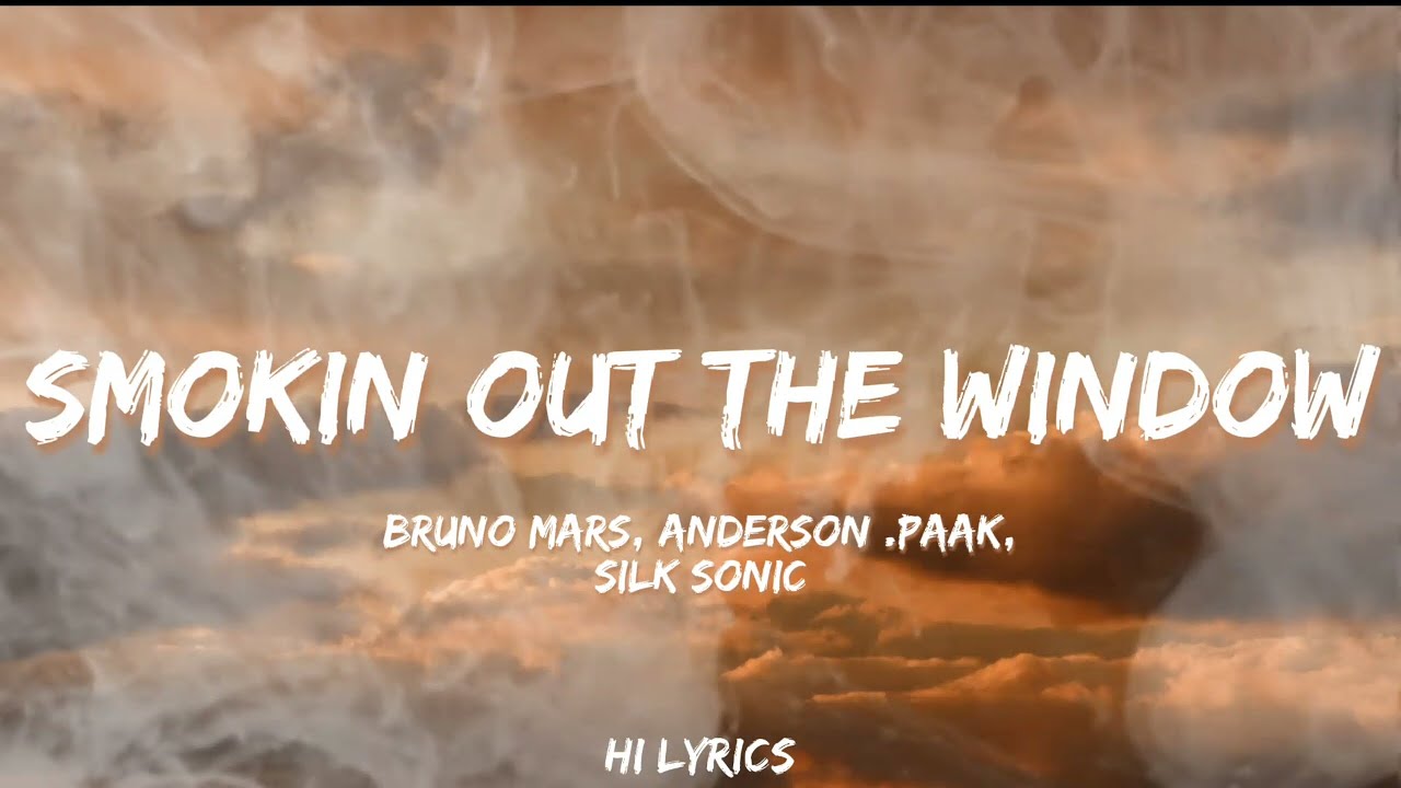Smokin' Out The Window - Bruno Mars, Anderson .Paak, Silk Sonic (Lyrics ...