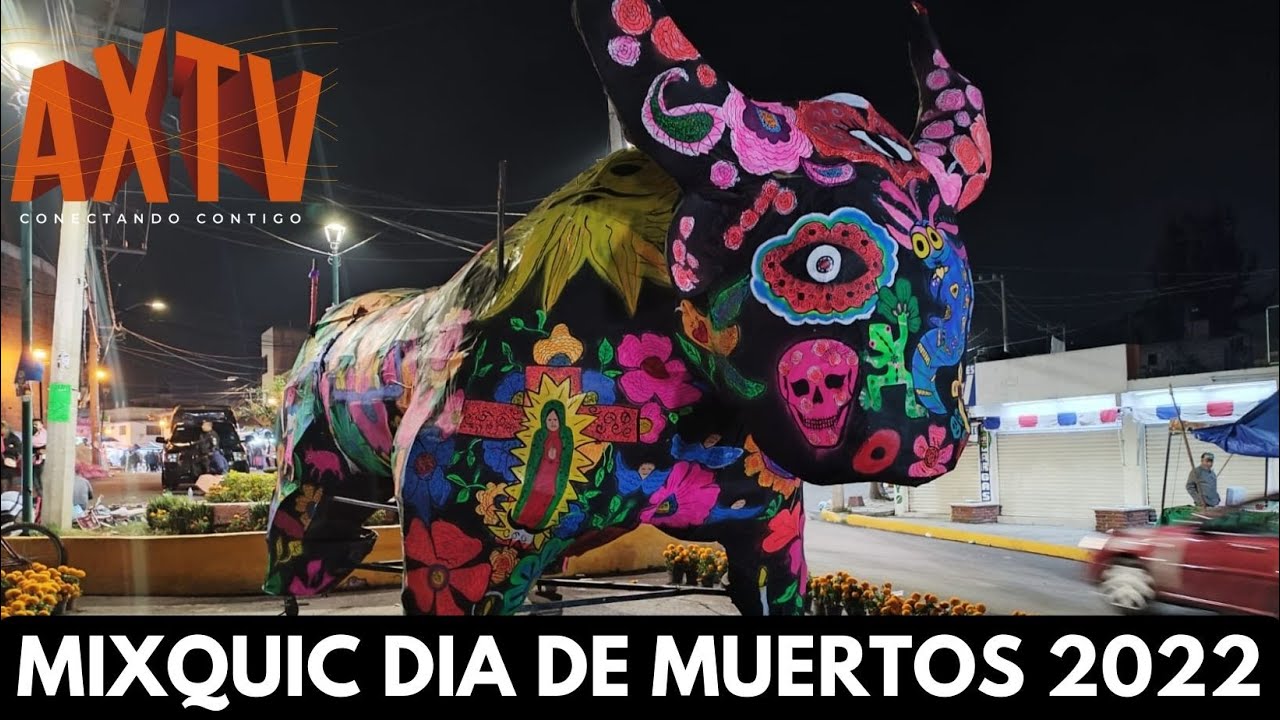 DÍA DE MUERTOS SAN ANDRES MIXQUIC 2022 AXTV CONECTANDO CONTIGO - YouTube