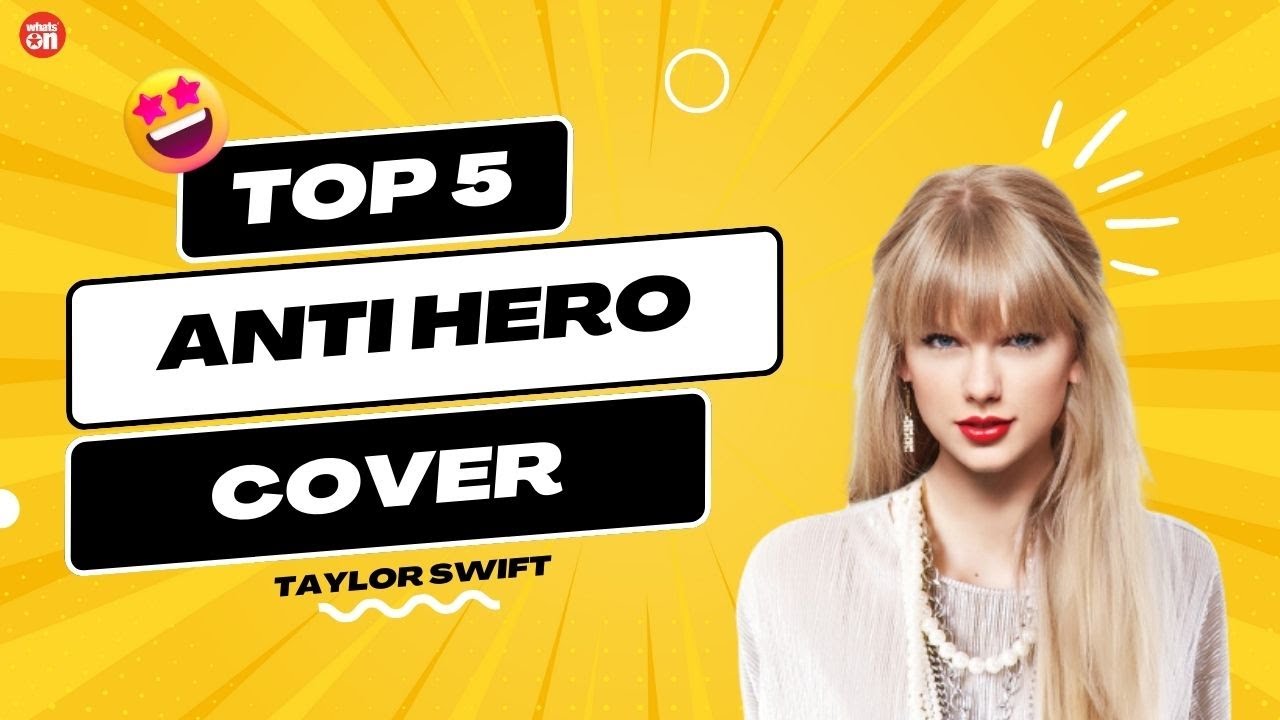 Anti-Hero- Taylor Swift Top 5 Cover | WhatsOn #trending #music # ...